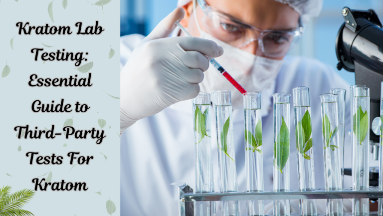 Kratom Lab Testing: Essential Guide To Third-Party Tests